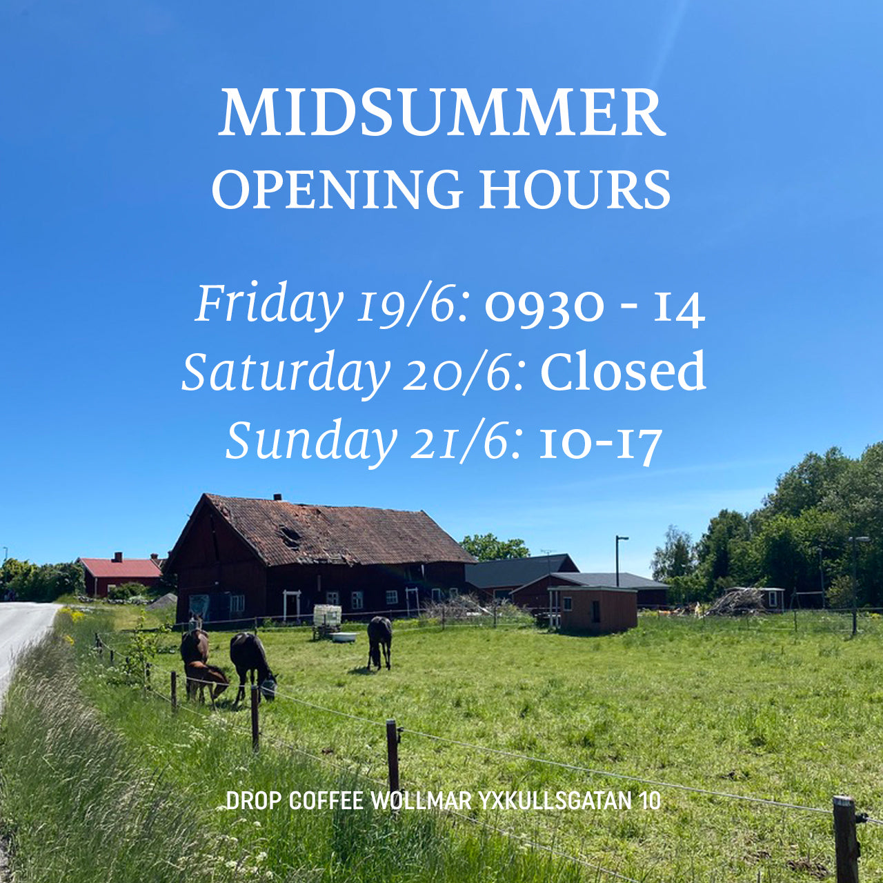 Opening hours for Midsummer – Drop Coffee